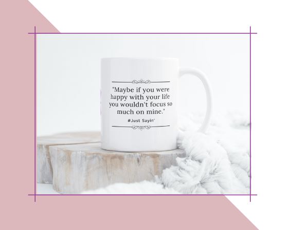 Just Sayin' Happy Life Mug– Decor Greetings